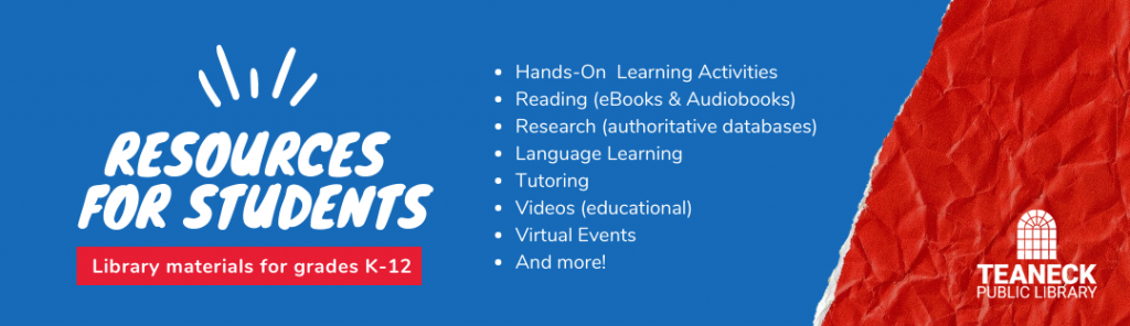 Resources for Students (K-12) - Teaneck Public Library